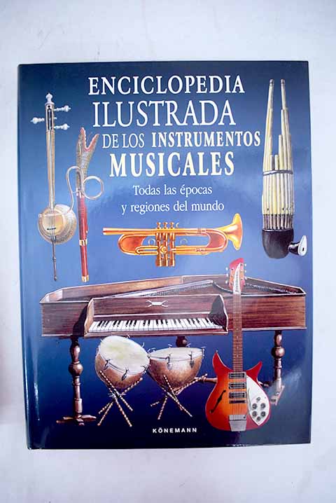 Enciclopedia ilustrada de los instrumentos musicales: todas las épocas ...