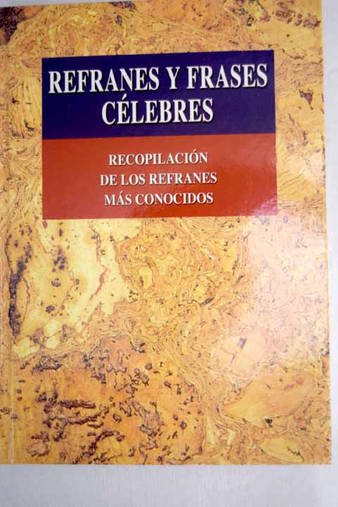 Refranes y frases célebres: (recopilación de los refranes más conocidos ...