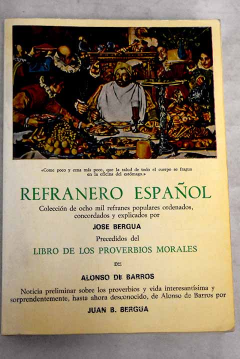 Refranero español: colección de ocho mil refranes populares, ordenados ...