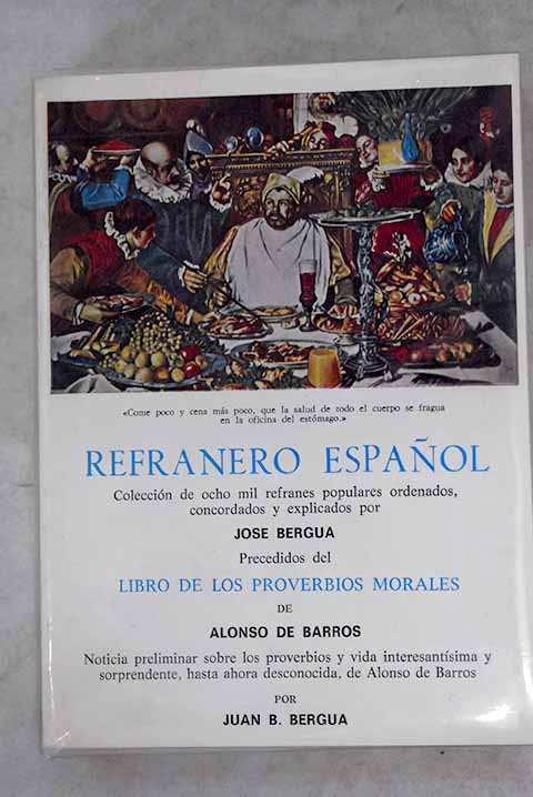 Refranero español: colección de ocho mil refranes populares, ordenados ...