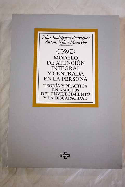 Modelo de atención integral y centrada en la persona: teoría y práctica en ámbitos del ...