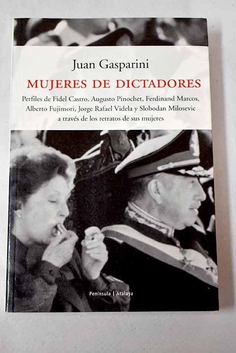 Mujeres de dictadores: perfiles de Fidel Castro, Augusto Pinochet ...