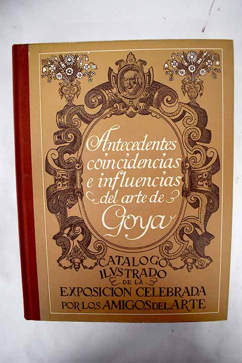 Antecedentes, coincidencias e influencias de arte : Goya: catálogo ...