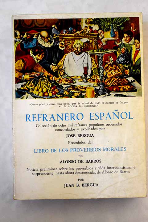 Refranero español: colección de ocho mil refranes populares, ordenados ...