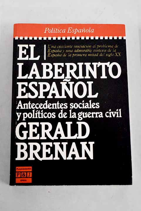 El laberinto español: antecedentes sociales y políticos de la guerra ...