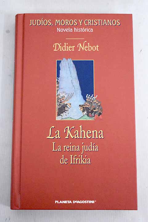 La Kahena, la reina judía de Ifrikia: los amores apasionantes y las ...