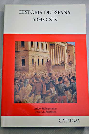 historia de espana siglo xix - angel bahamonde magro